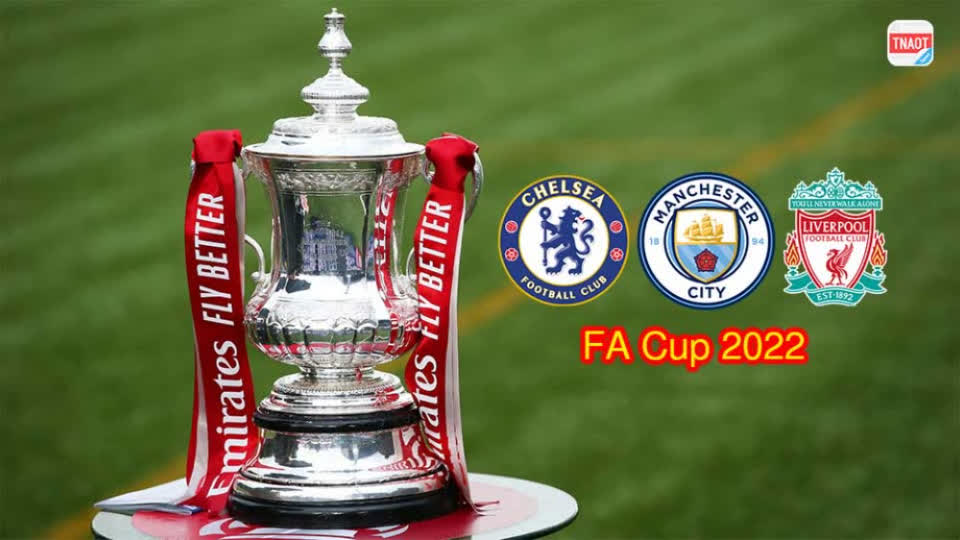 ការចាប់ឆ្នោតសម្រាប់ការប្រកួត FA Cup វគ្គ ១/៤ ផ្តាច់ព្រ័ត្រត្រូវបានចេញជាផ្លូវការហើយ - TNAOT