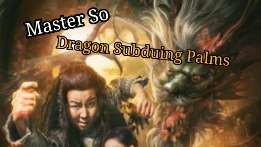 រឿង Master So Dragon Subduing Palms (2020) - TNAOT